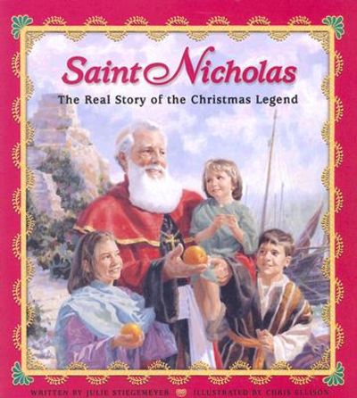 Saint Nicholas: The Real Story Of The Christmas Legend - Biblio